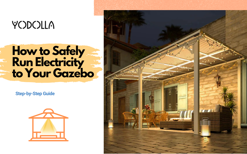 How to Safely Run Electricity to Your Gazebo: Step-by-Step Guide – YODOLLA